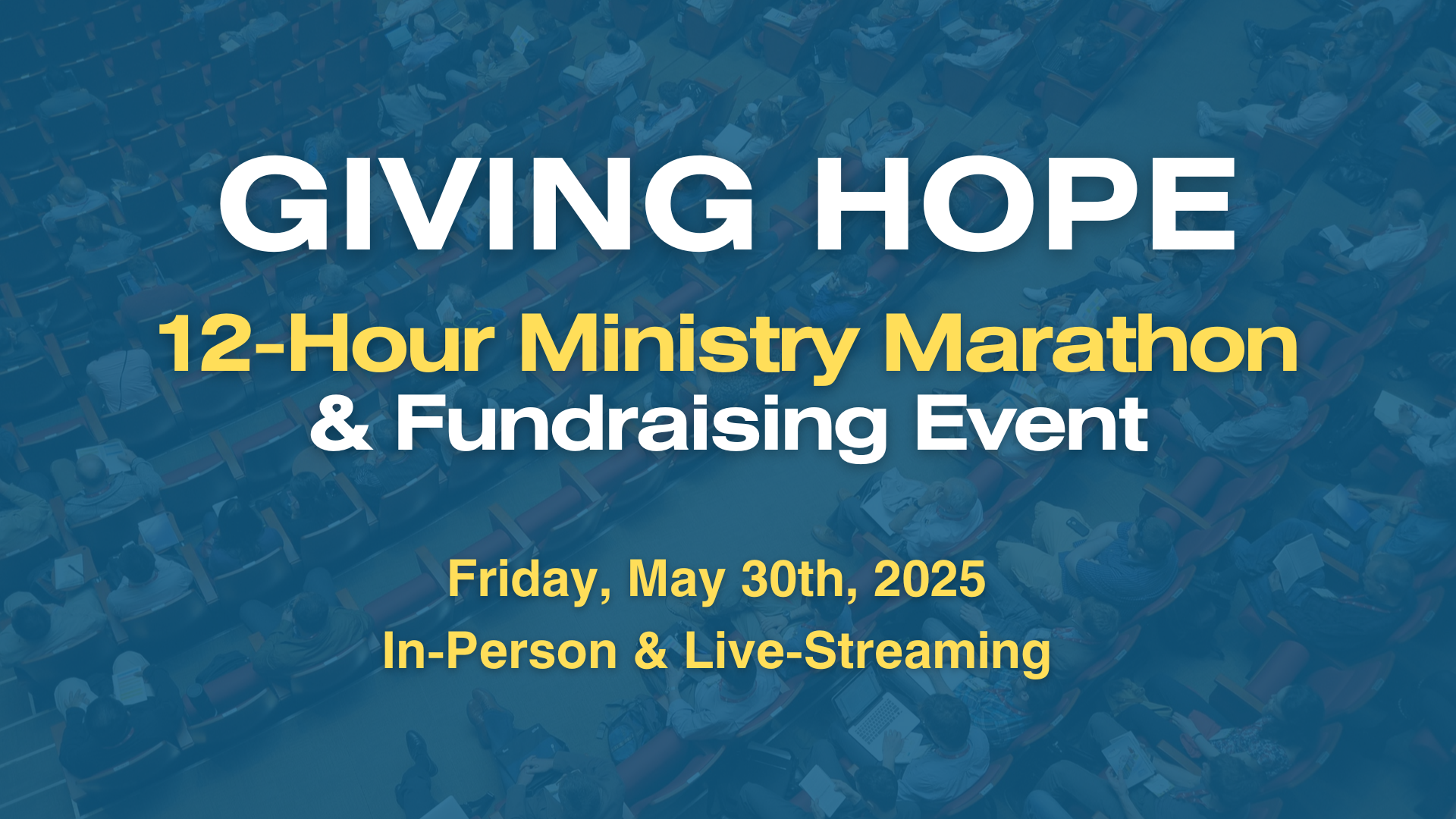 Giving Hope 2025: 12-Hour Ministry Marathon & Fundraising Event Hosted ...